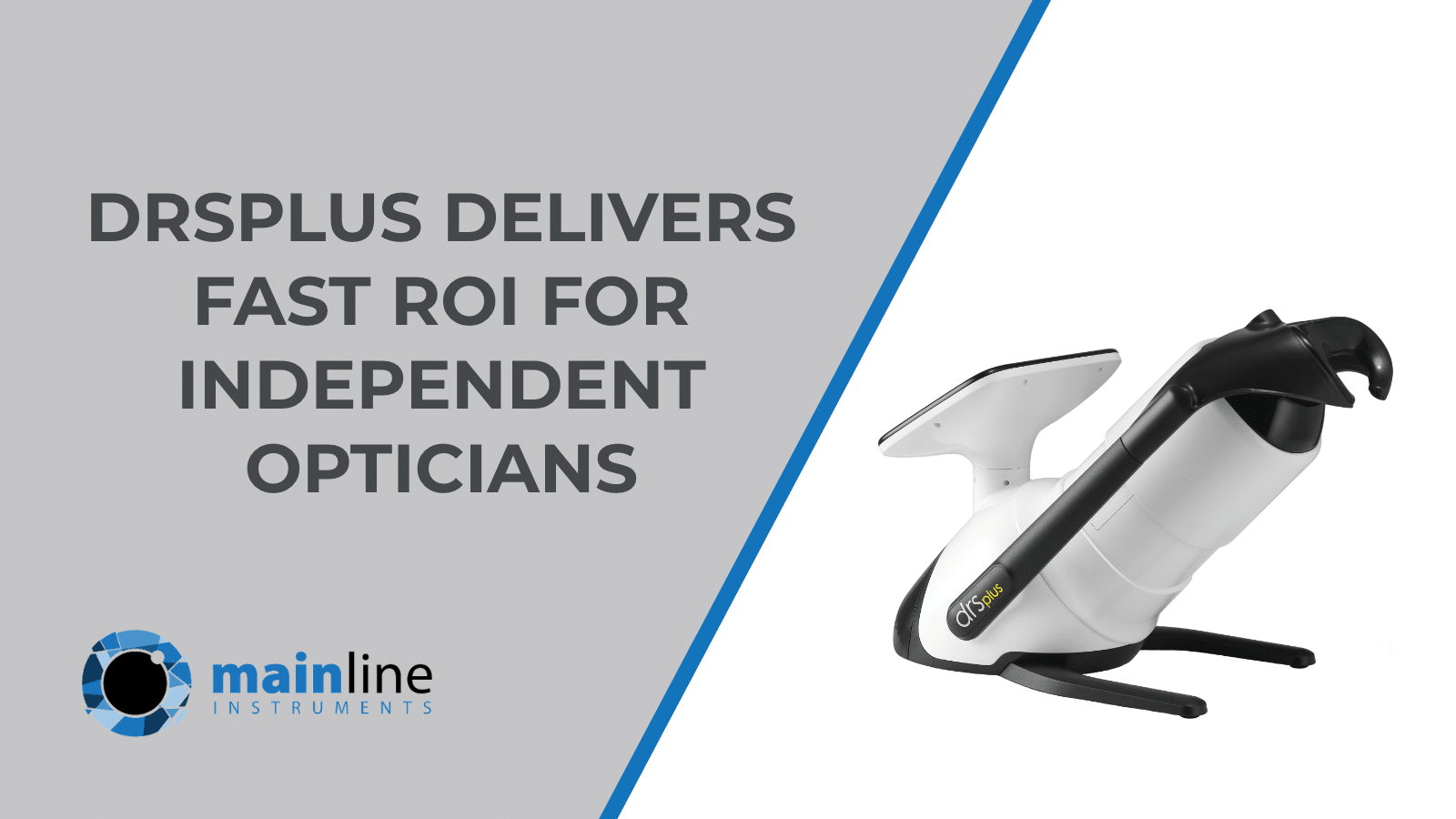DRSplus delivers fast ROI for opticians | Mainline Instruments